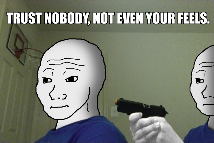  Image 885159 Trust Nobody Not Even Yourself Know Your Meme