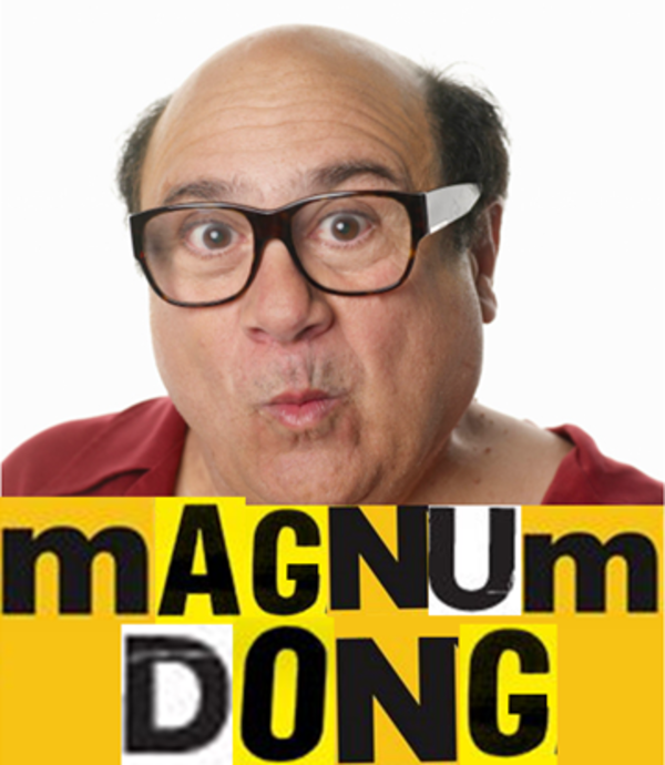 Magnum Dong Danny Devito Know Your Meme