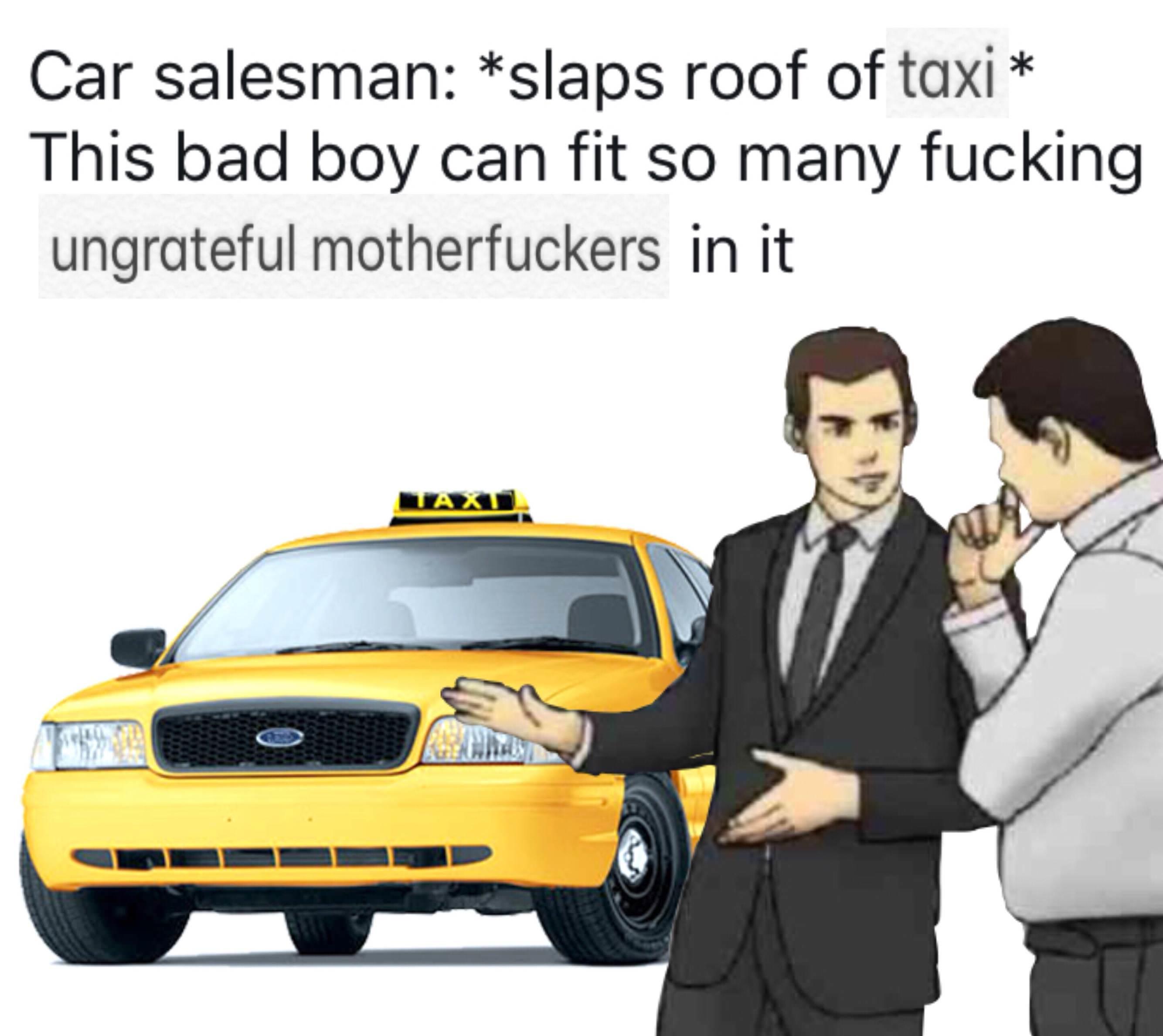Slaps Roof Of Taxi Slaps Roof Of Car Know Your Meme