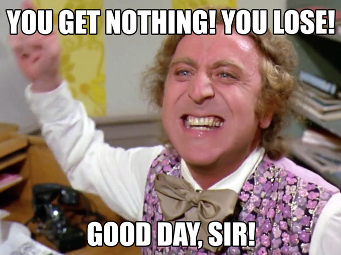 HD Remastered You Get Nothing You Lose Good Day Sir Know Your Meme hd-remastered-you-get-nothing-you-lose-good-day-sir-know-your-meme