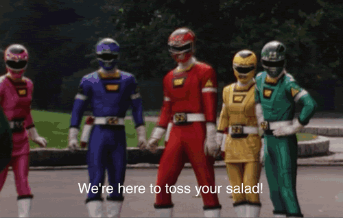 Were Here To Toss Your Salad Power Rangers Know Your Meme