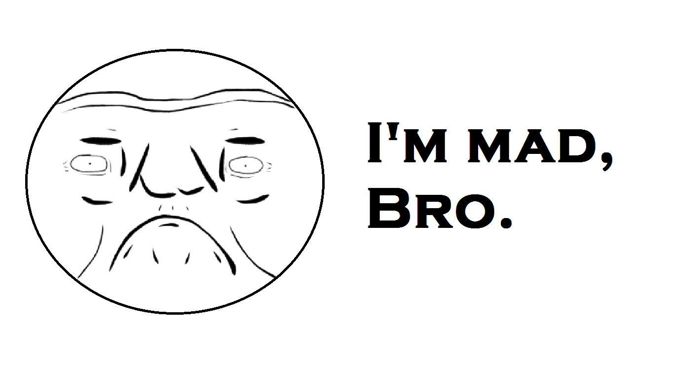 Mad Bro Meme