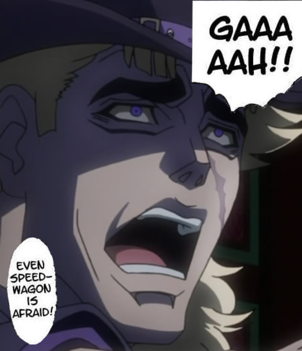 [Image - 751135] | Even Speedwagon Is Afraid! | Know Your Meme