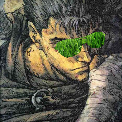 Put your grasses on | Berserk | Know Your Meme